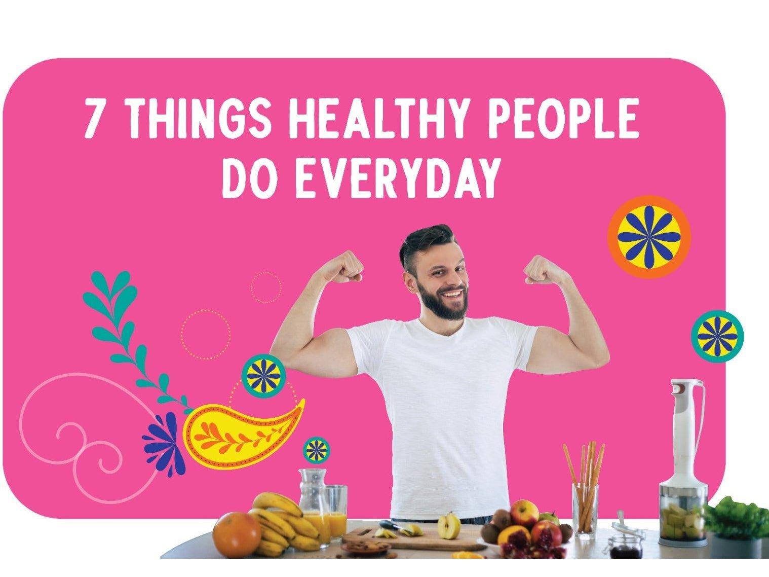7 Things Healthy People Do Everyday (Daily) – Rewynd Snacks
